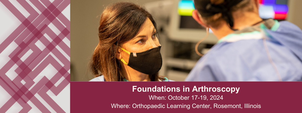 Display event - 1407 - Foundations in Arthroscopy (Resident/Fellow)